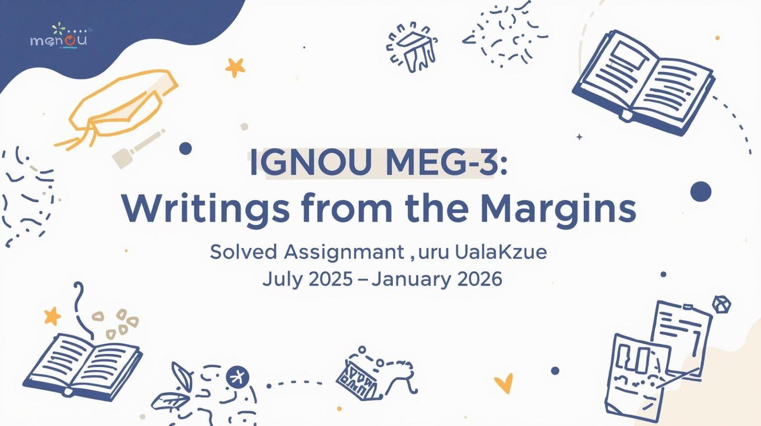IGNOU MEG-13: Writings from the Margins Solved Assignment (July 2025 – January 2026 ...